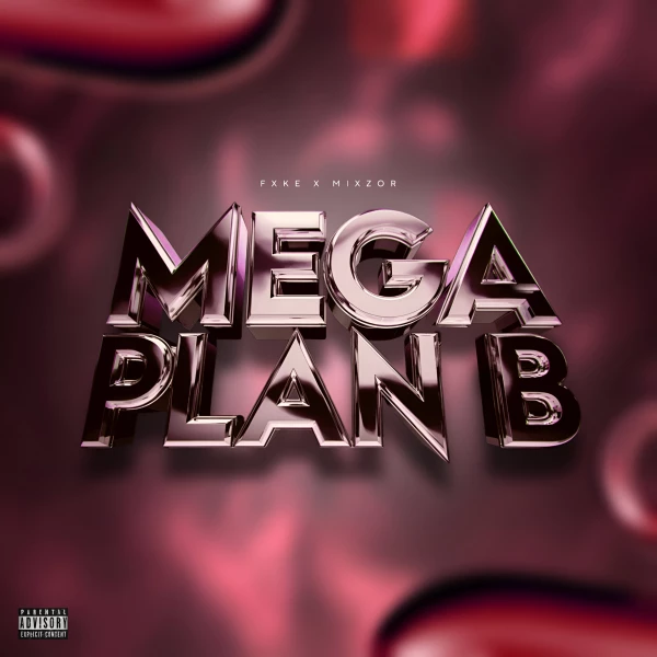 MEGA PLAN B by FXKE X MIXZOR | Free Download on Hypeddit