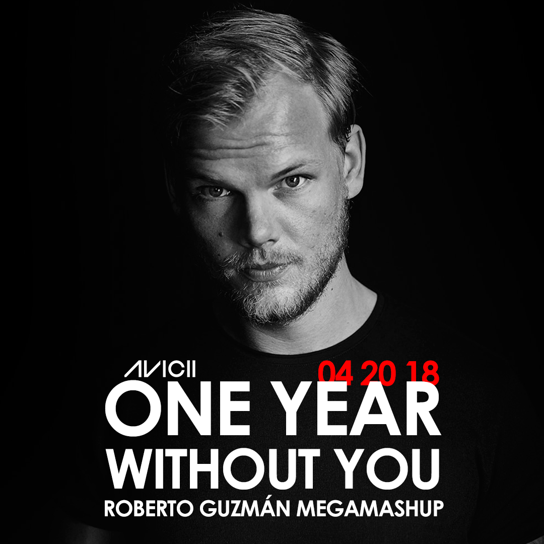 One Year Without You Avicii (Tribute Megamashup) by Roberto Guzmán ...
