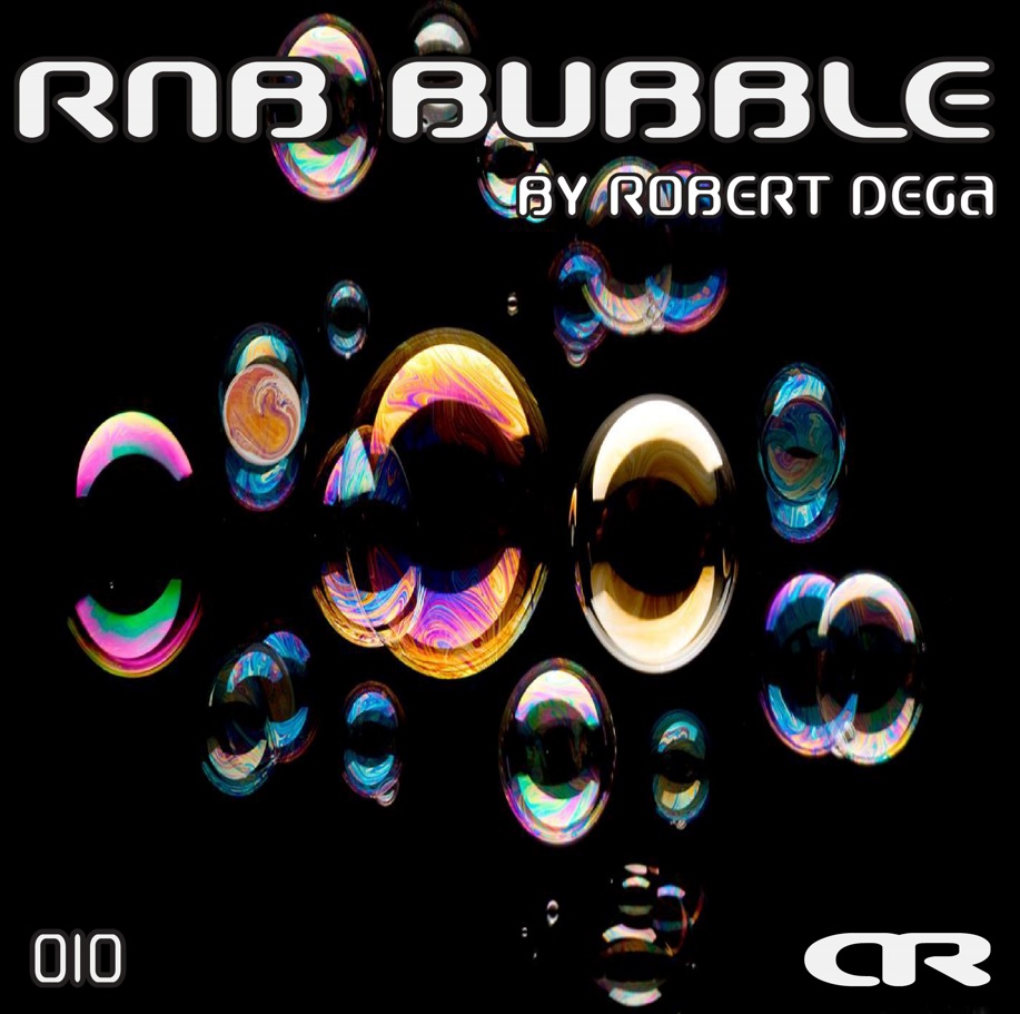 Mixtape 010 - RNB Bubble by Robert Dega | Free Download on Hypeddit