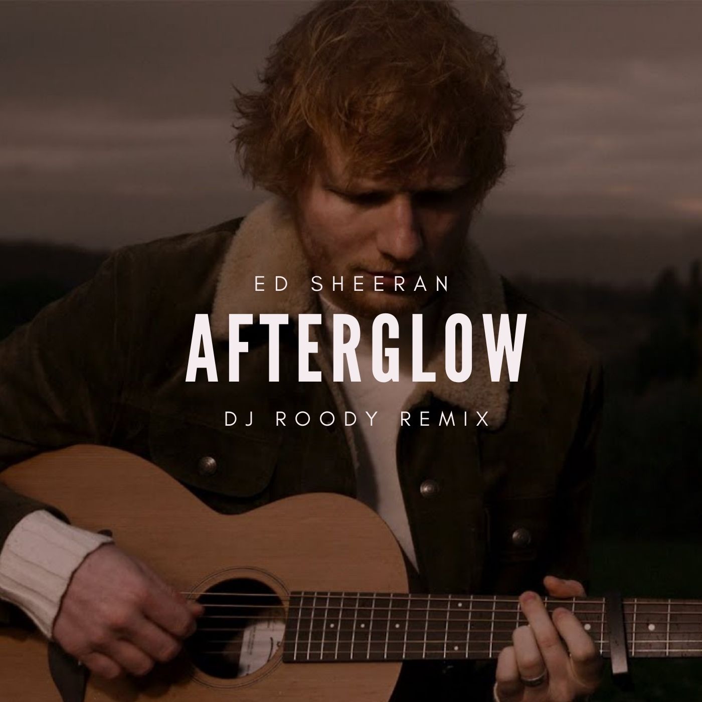ED SHEERAN - Afterglow (124 BPM BOOTLEG REMIX) by Dj Roody | Free Download on Hypeddit