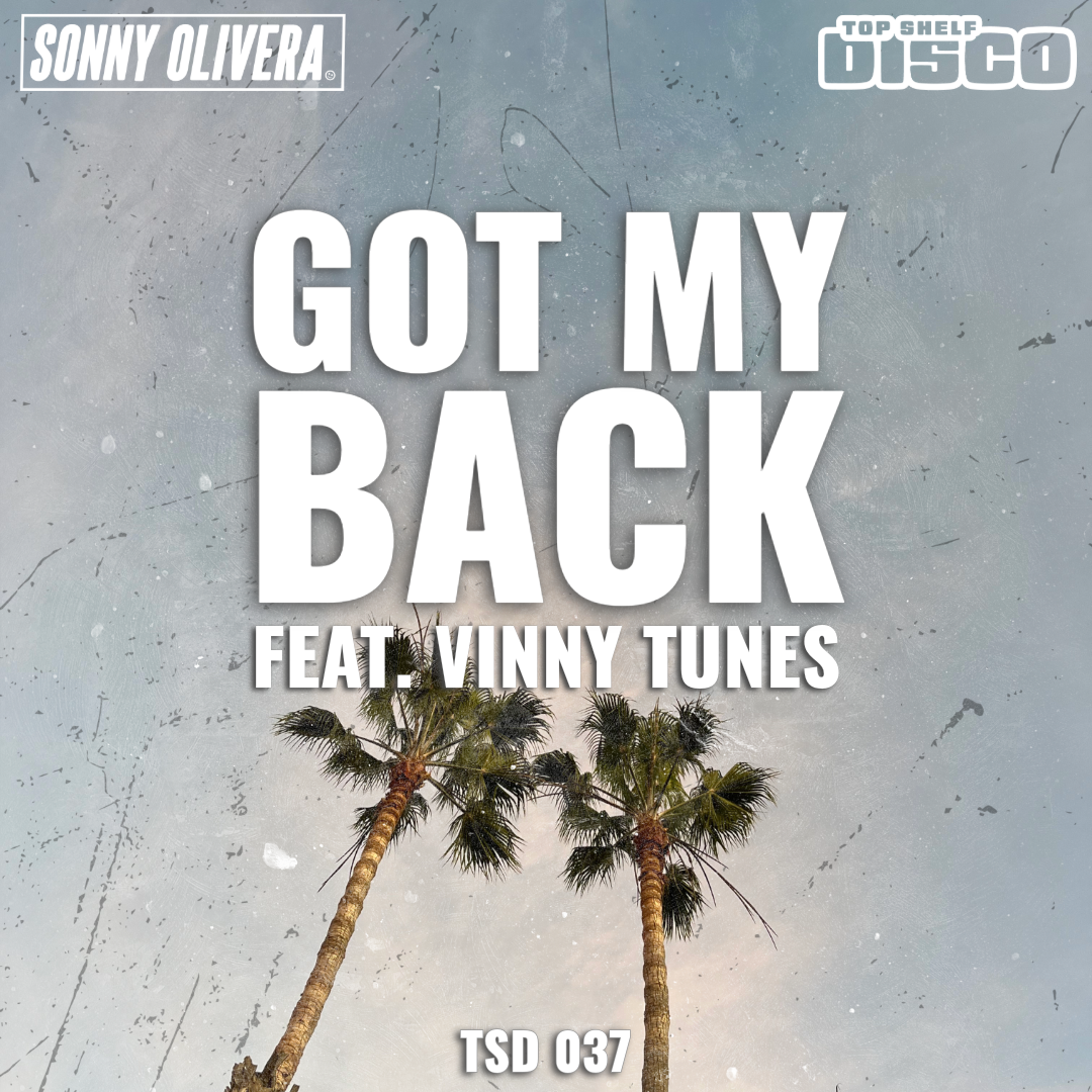 Got My Back (ft. Vinny Tunes) by Sonny Olivera