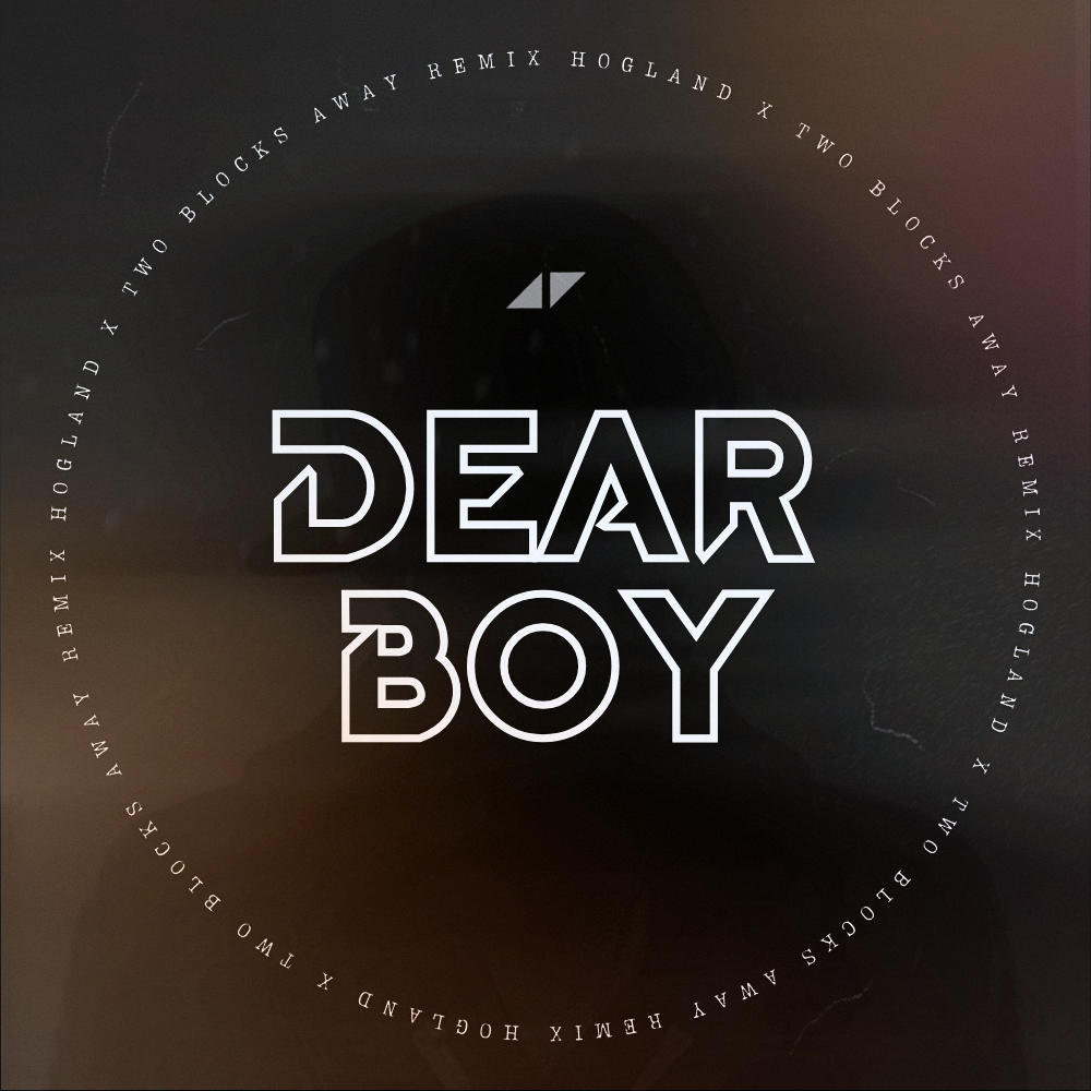 Avicii - Dear Boy (Hogland & TWO BLOCKS AWAY Remix) by HOGLAND & TWO ...