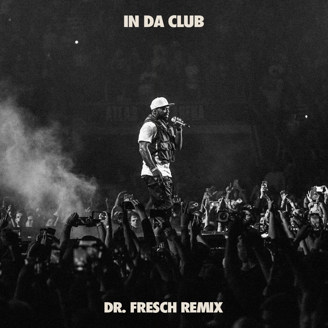 50 Cent - In Da Club (Dr. Fresch Flip) by DR. FRESCH | Free Download on ...