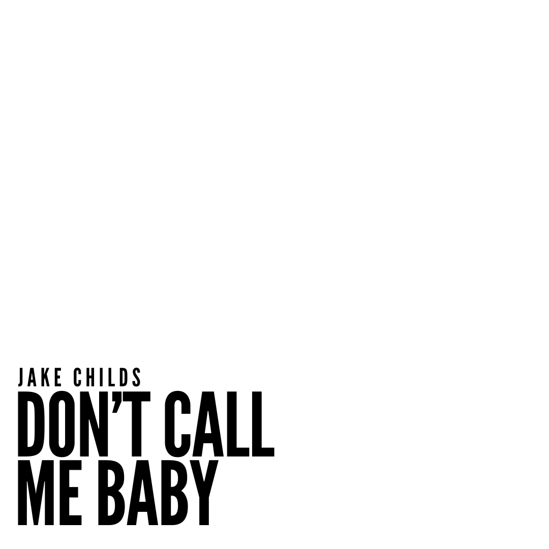 Don't Call Me Baby Feat. Figment by Jake Childs | Free Download on Hypeddit