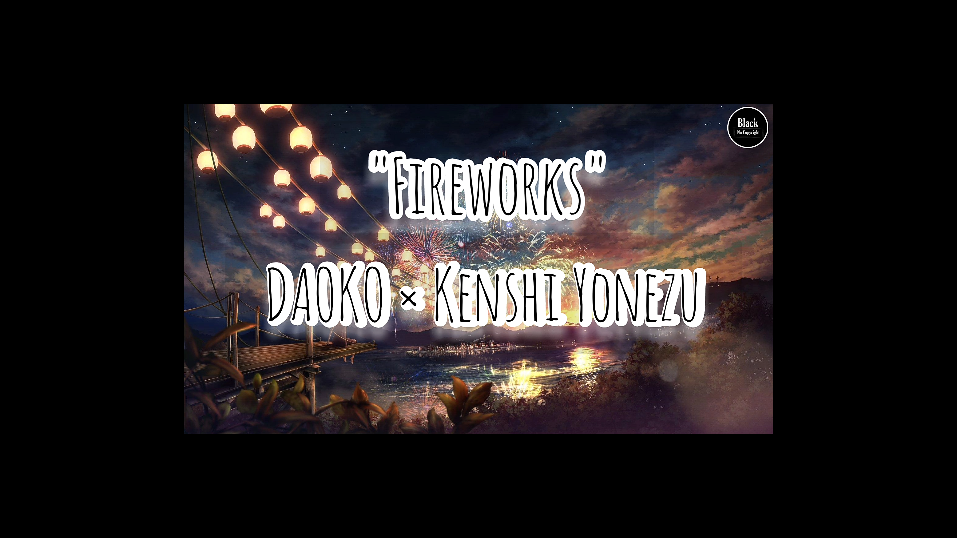 "Fireworks" by DAOKO×Kenshi Yonezu | Free Download on Hypeddit