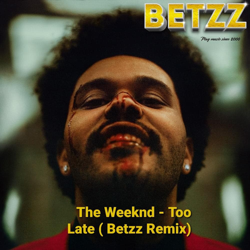 The Weeknd - Too Late (Betzz Remix) by Betzz | Free Download on Hypeddit