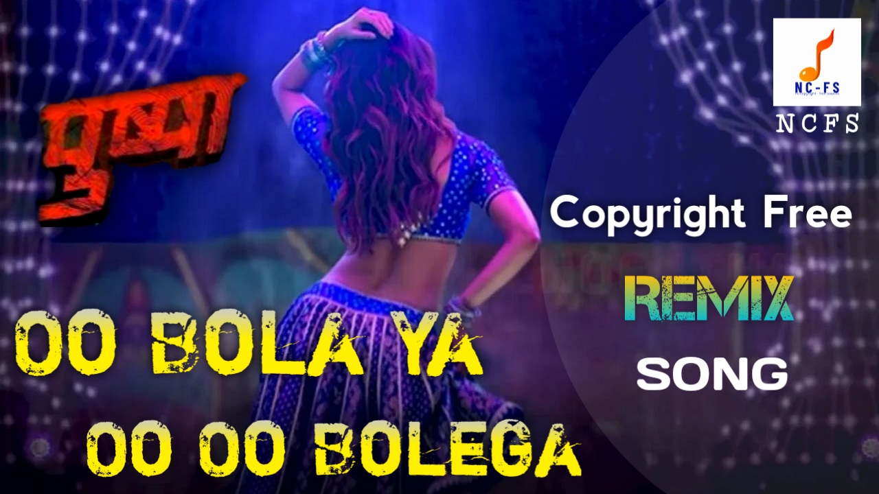 Oo Bola Ya Oo Oo Bolega Copyright Free Song, Pushpa Movie Songs. by ...