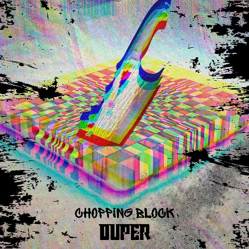Chopping Block by DUPER | Free Download on Hypeddit