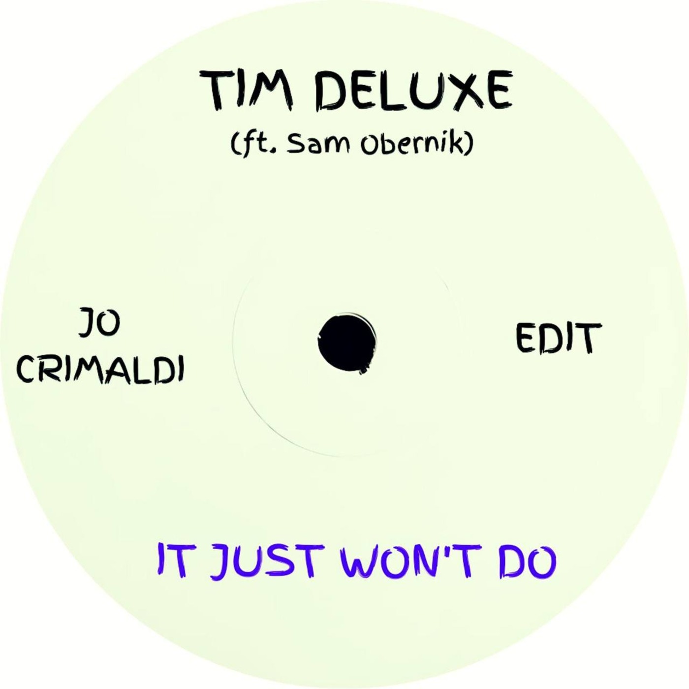 It Just Won't Do (Jo Crimaldi Edit) by Tim Deluxe x Sam Obernik | Free ...