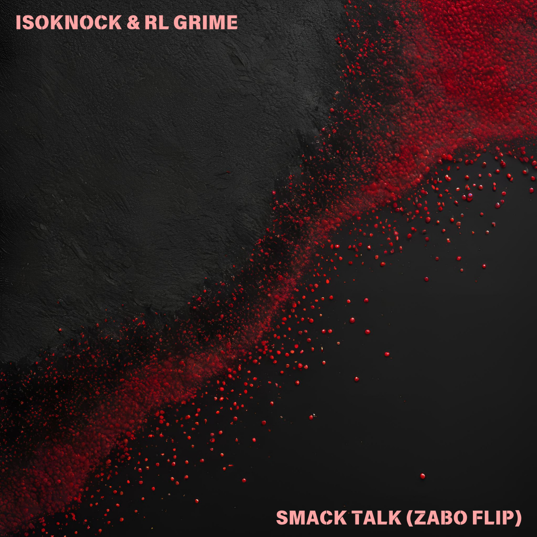 ISOKNOCK & RL Grime - SMACK TALK (ZABO Flip) by ZABO | Free Download on ...