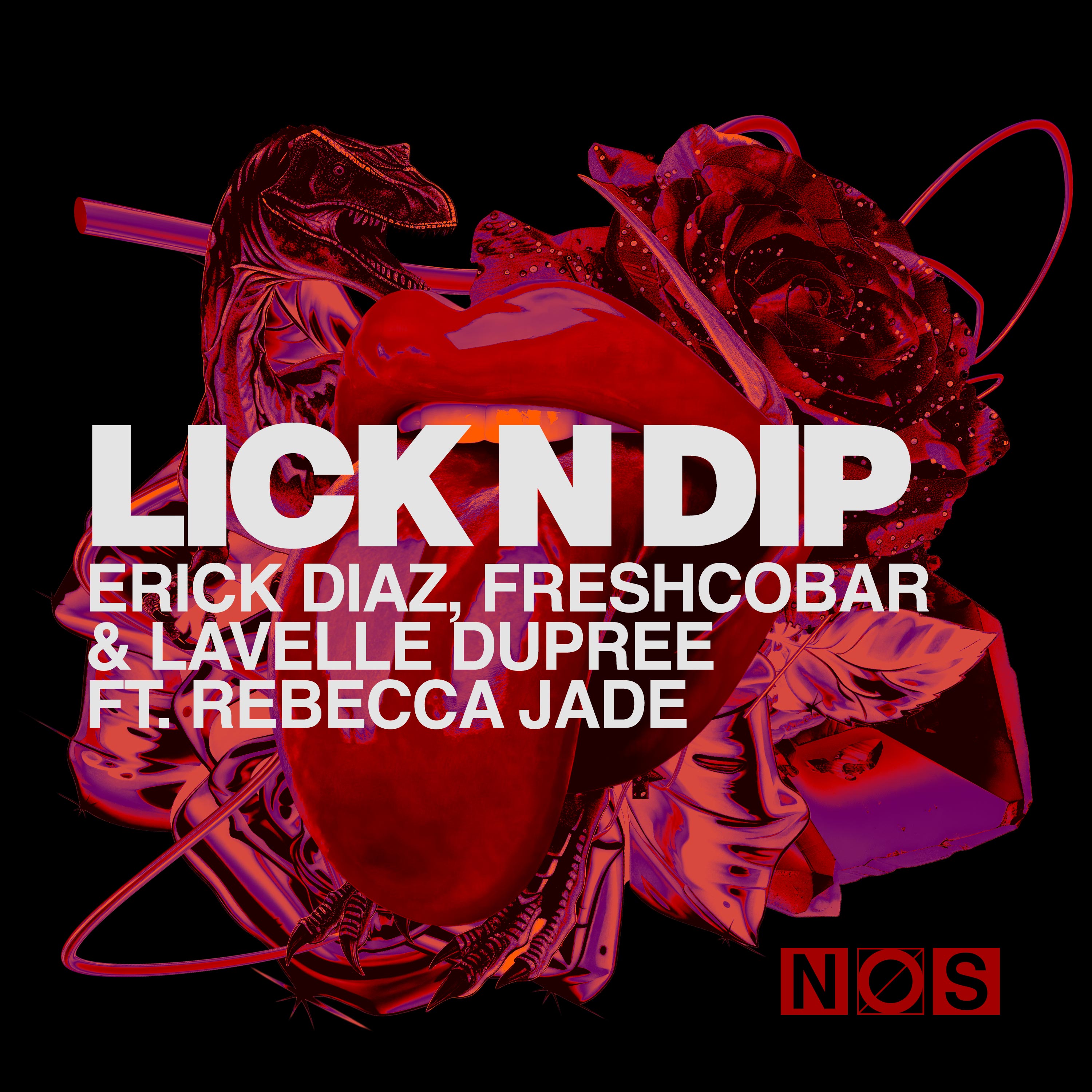 Lick N Dip by Erick Diaz, Freshcobar & Lavelle Dupree ft. Rebecca Jade