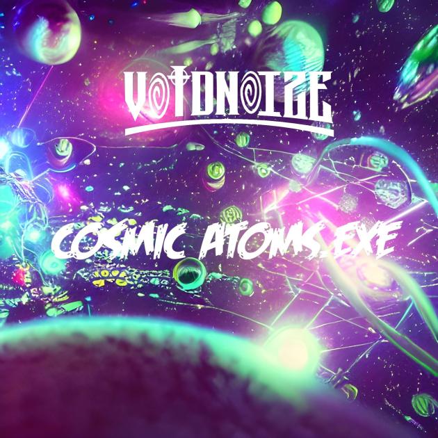 Cosmic Atoms.exe by Void noize | Free Download on Hypeddit