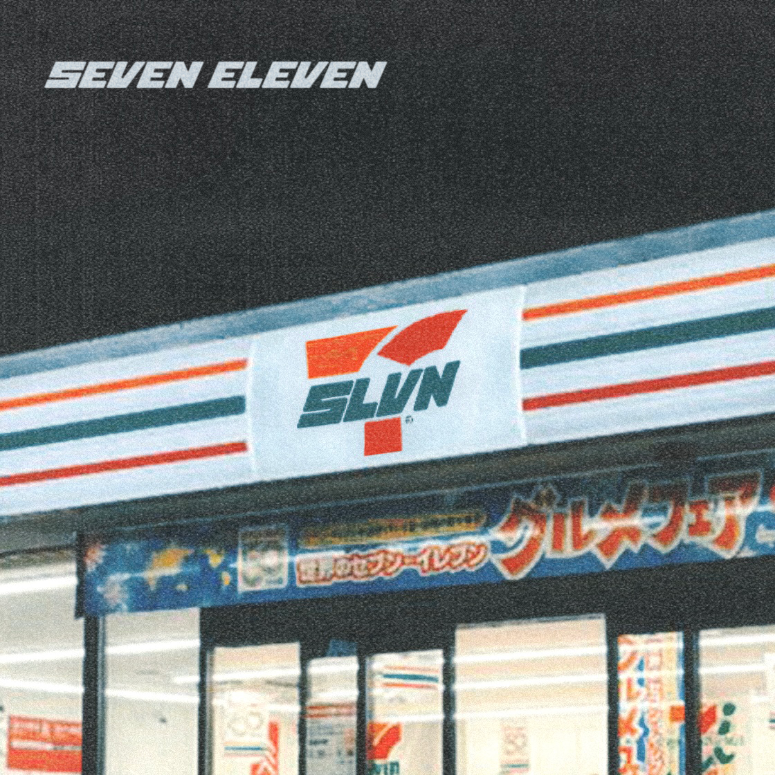 Seven Eleven by SLVN