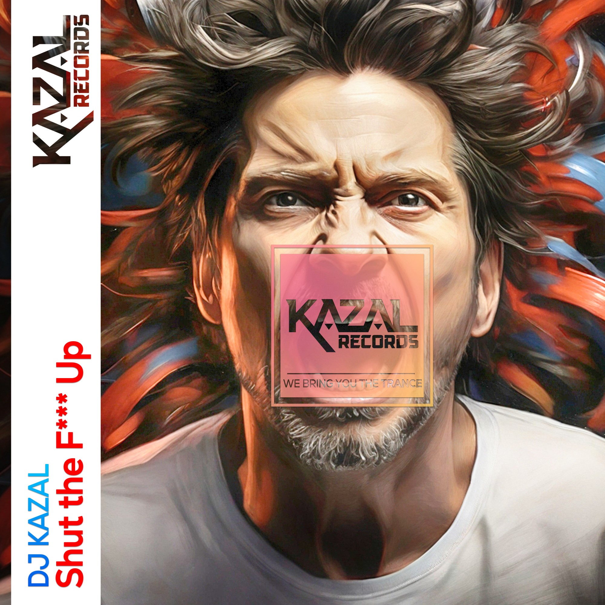 Shut the F*** Up by DJ Kazal