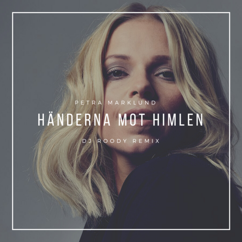 Händerna mot himlen (Dj Roody Remix) 125 bpm by Petra Marklund | Free ...