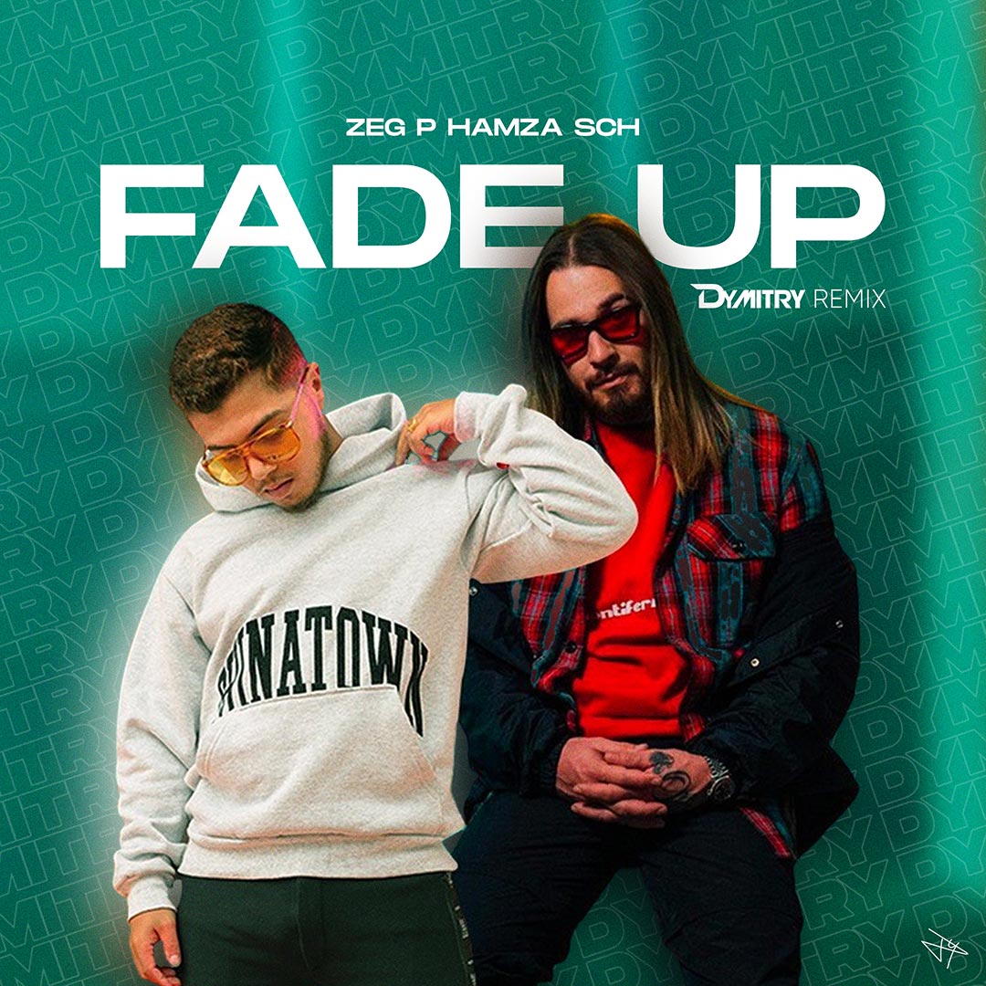 Fade Up (Dymitry Remix) by ZEG P Ft. Hamza & SCH | Free Download on ...