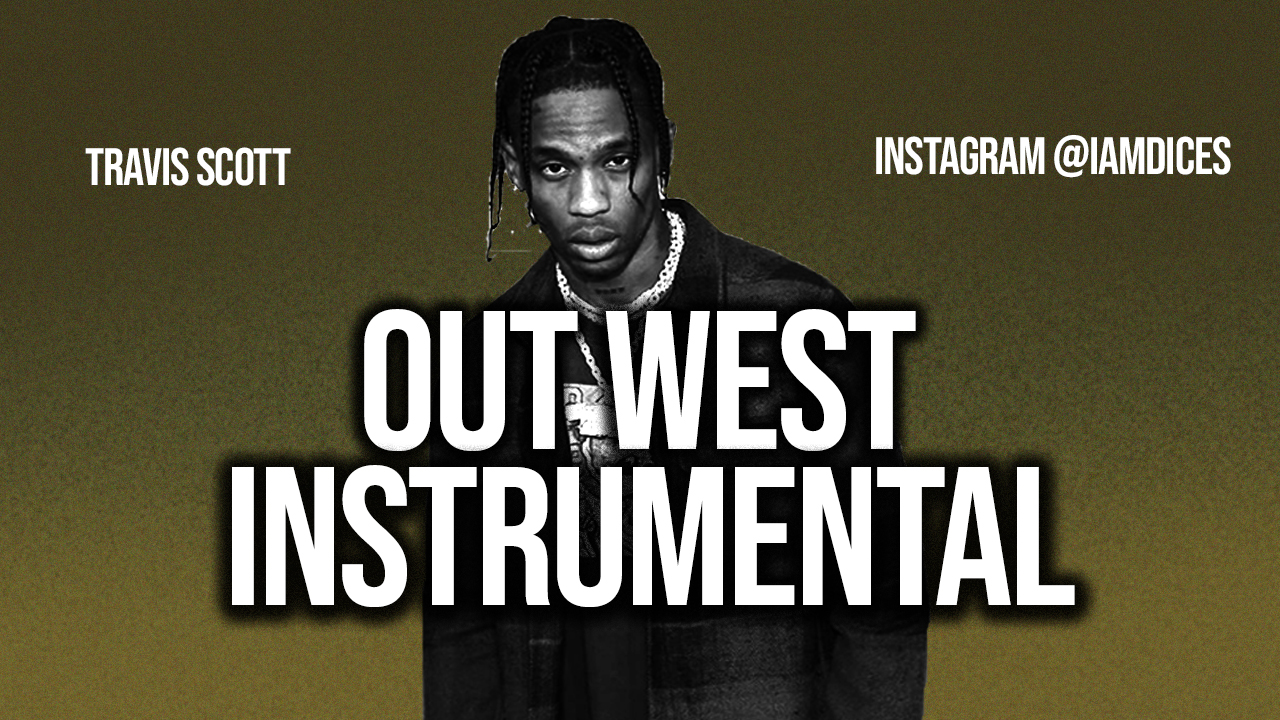 Out West Remake by Travis Scott & Young Thug "Out West" Instrumental ...