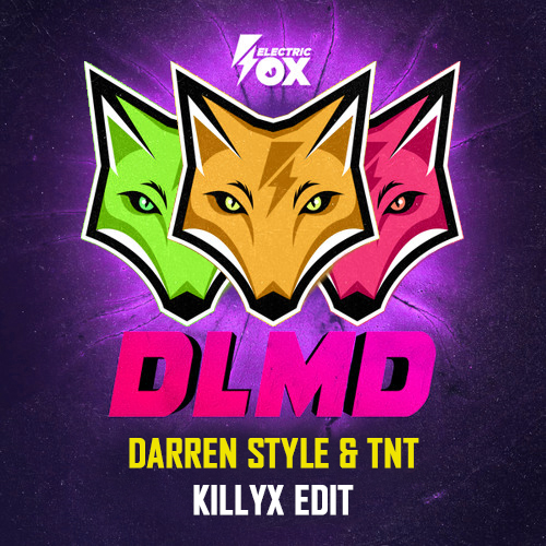 DLMD KillYX EDIT by DARREN STYLES & TNT | Free Download on Hypeddit