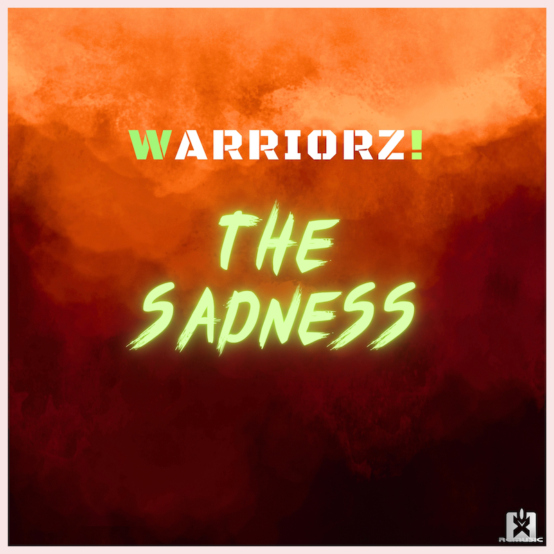 The Sadness by Warriorz!