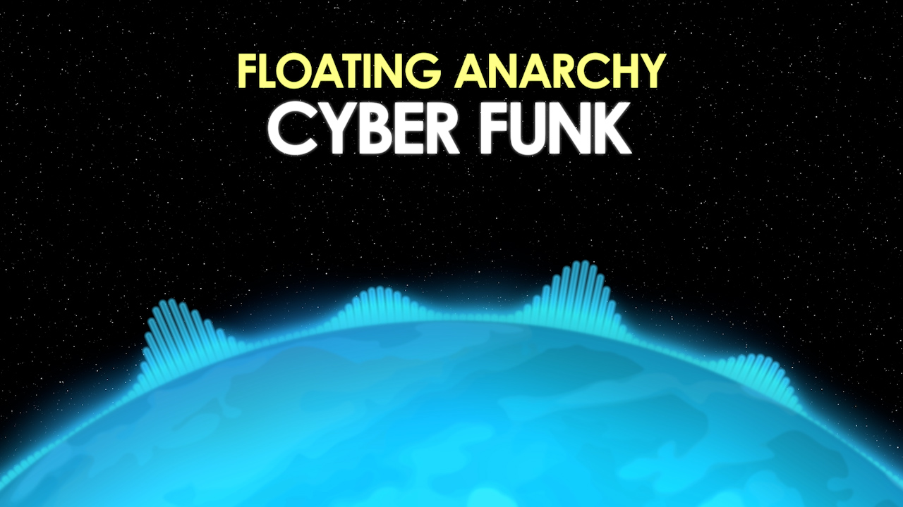 Cyber Funk by Floating AnarchY | Free Download on Hypeddit