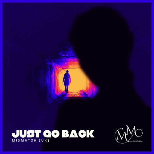 Just Go Back by Mismatch (UK)