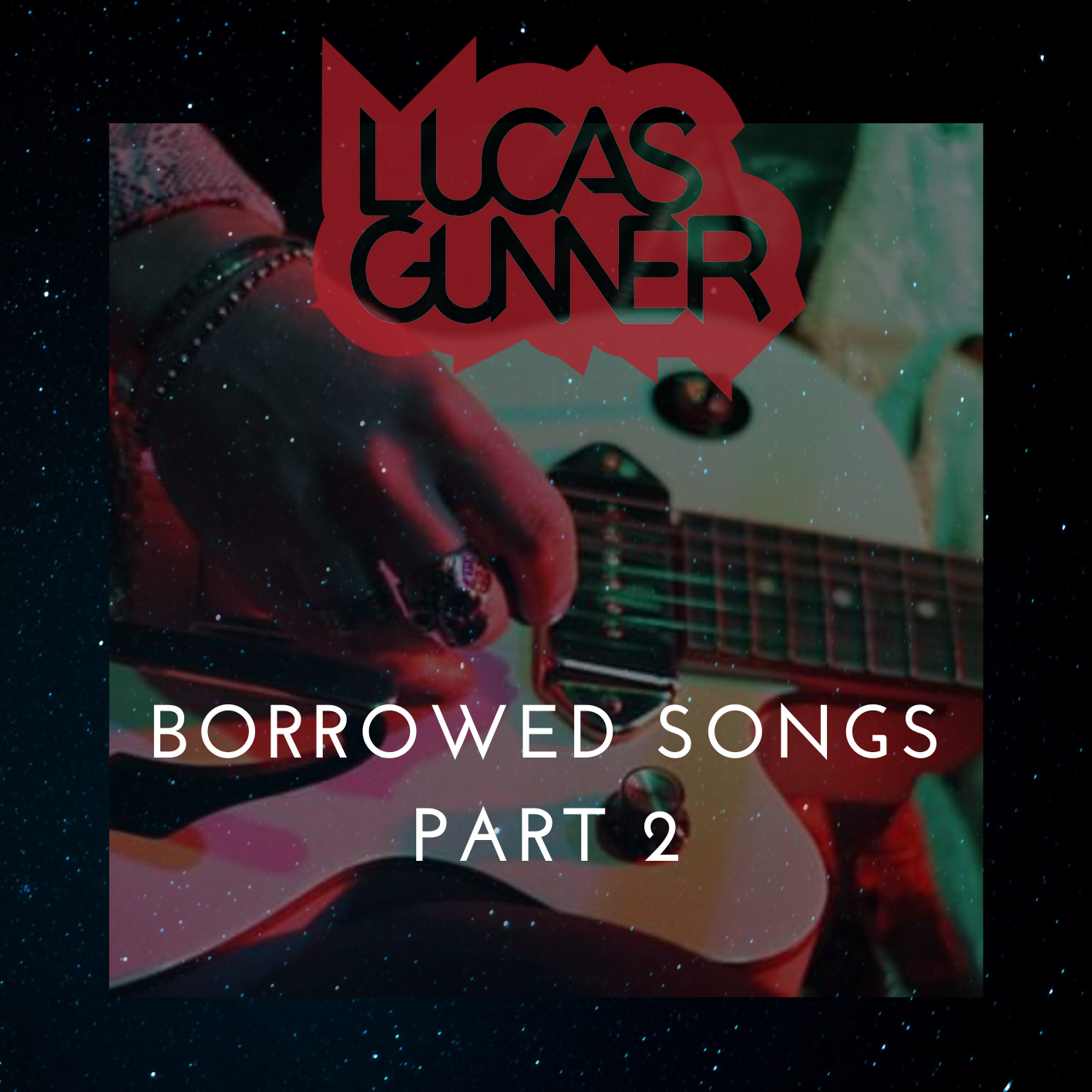 Borrowed Songs Part 2 by 09/08 - LUCAS GUNNER