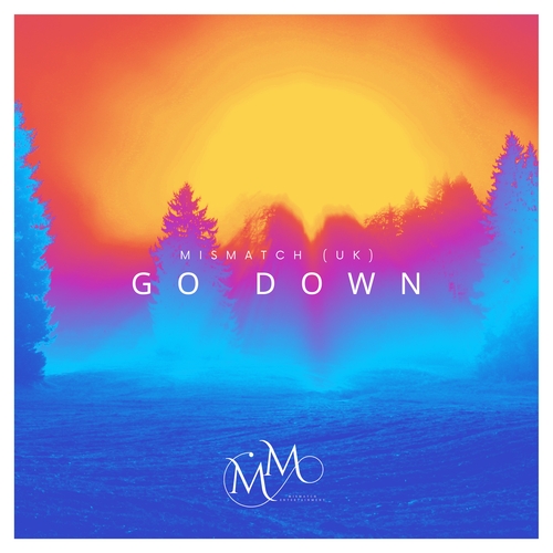 Go Down by Mismatch (UK)
