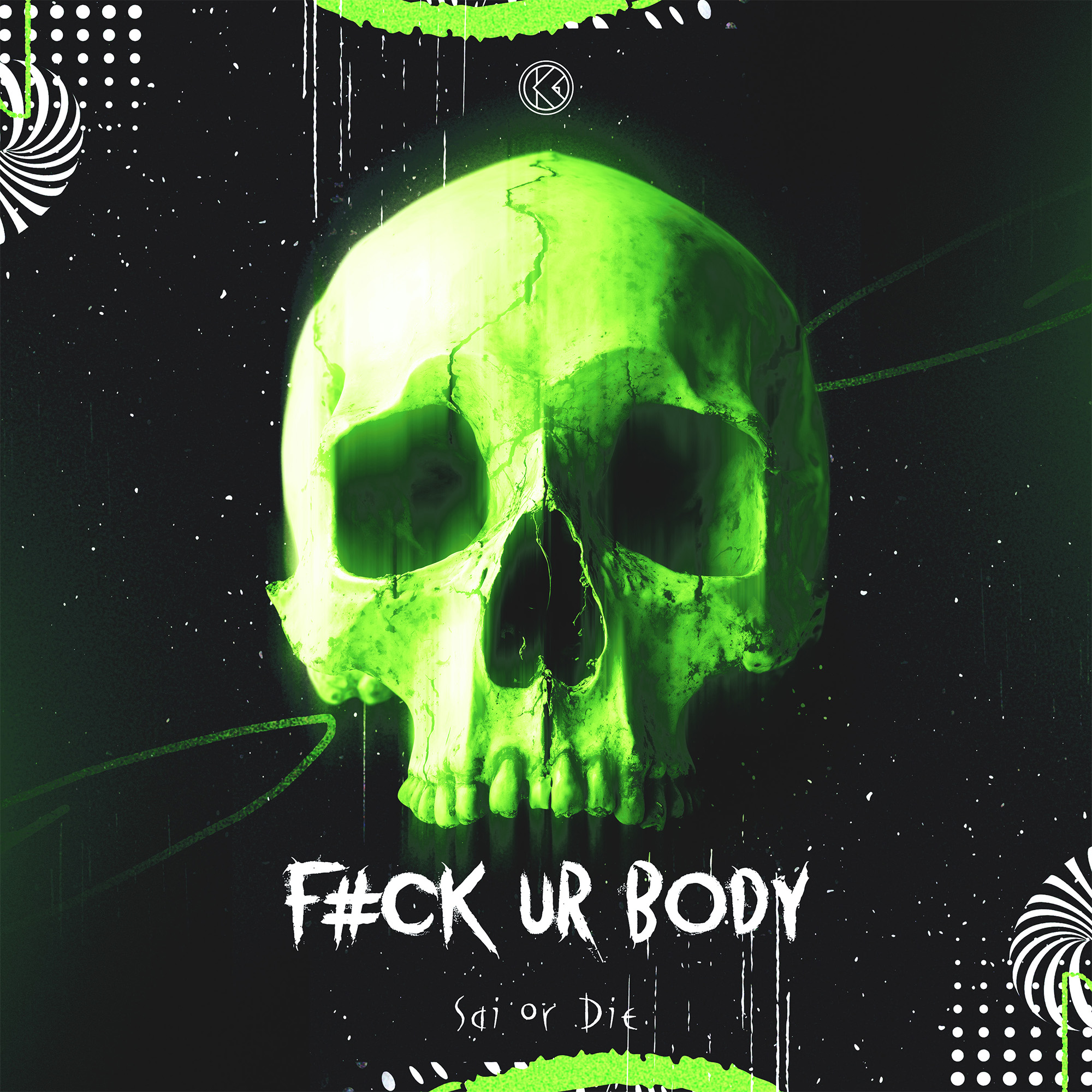 F#ck Ur Body by Sai Or Die