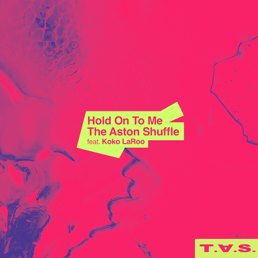 Hold On To Me ft. Koko LaRoo by The Aston Shuffle