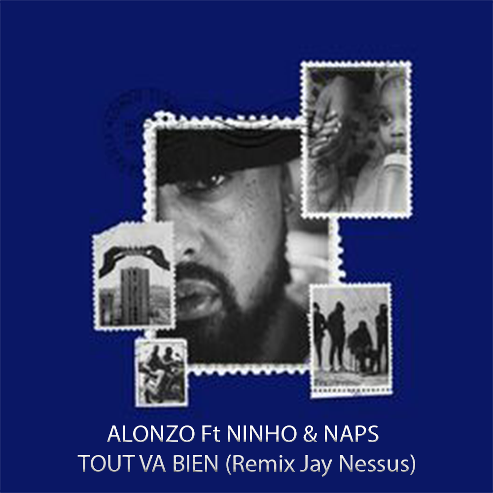 Tout Va Bien (Remix Jay Nessus) by Alonzo Ft Ninho & Naps | Free ...