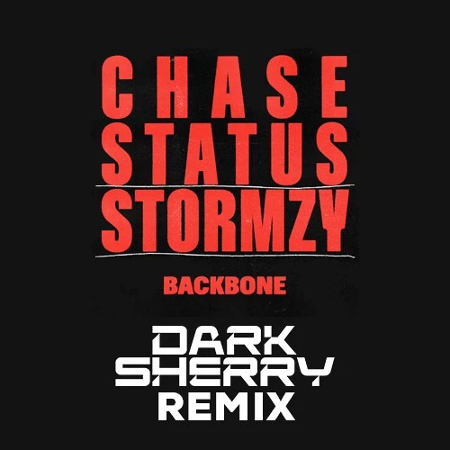 Chase & Status, Stormzy - Backbone (Dark Sherry Remix) by Mark Sherry ...