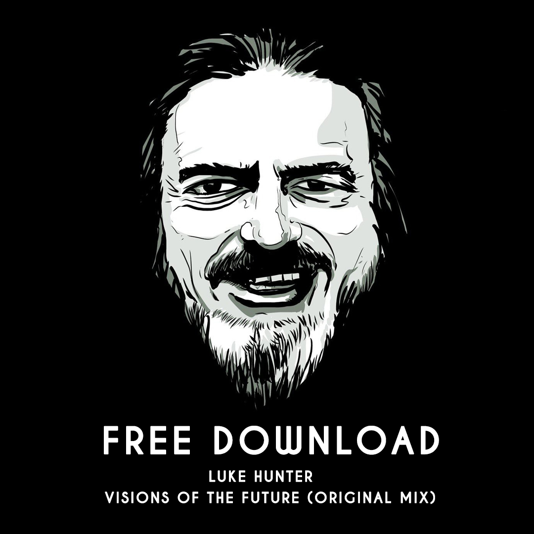 Luke Hunter - Visions of the Future (Original Mix) by LukeHunter | Free ...