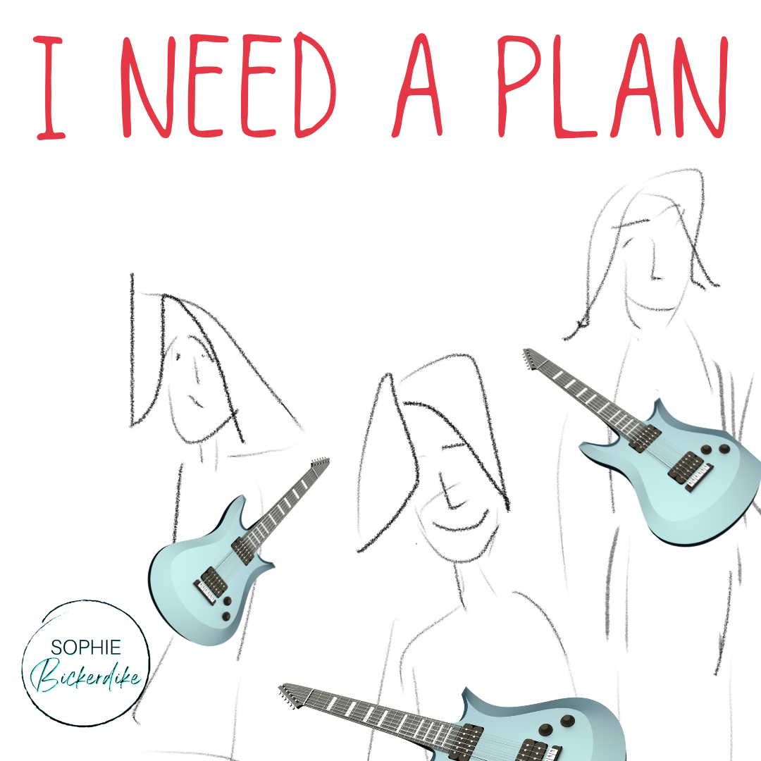 I Need a Plan by Sophie Bickerdike
