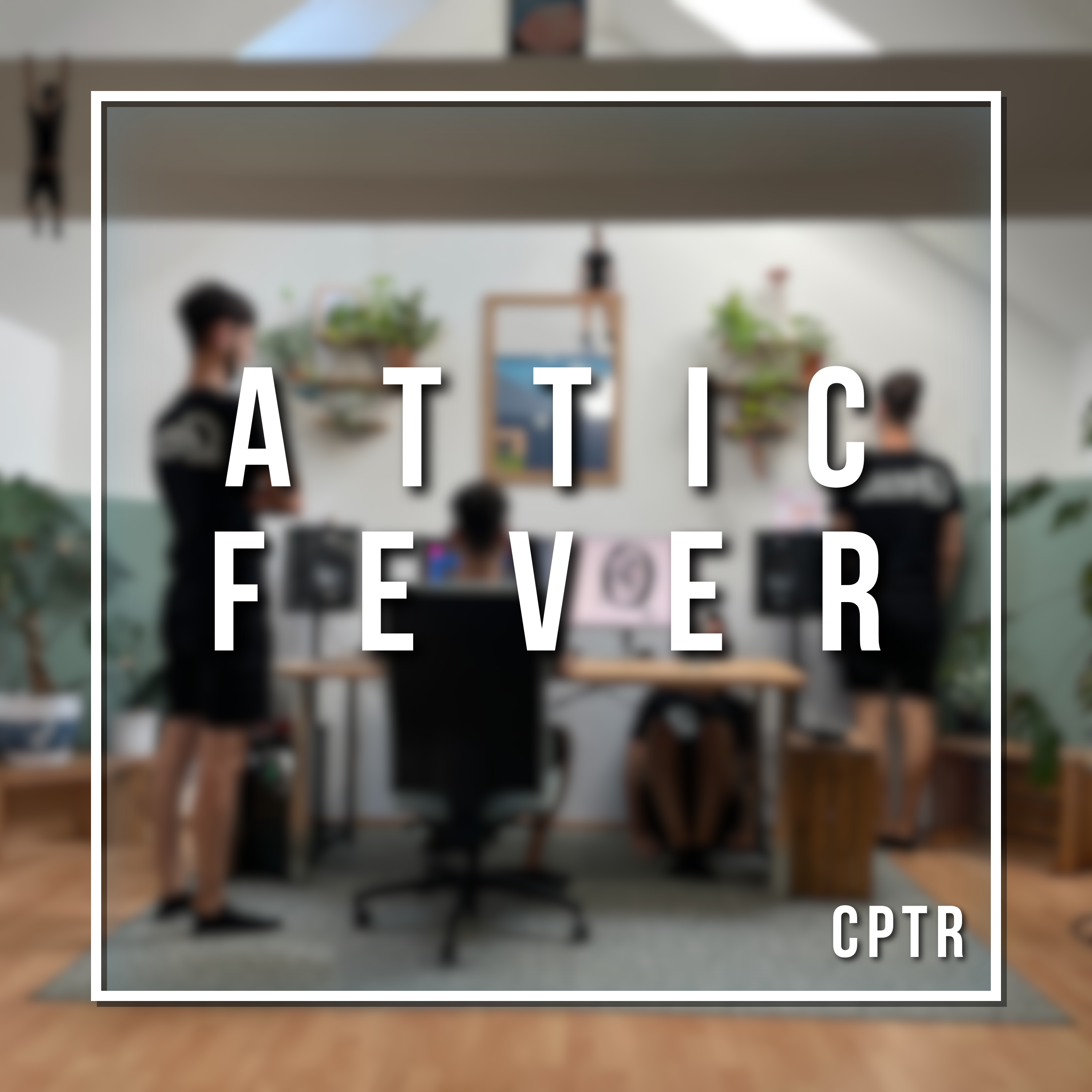 Attic Fever by CPTR | Free Download on Hypeddit