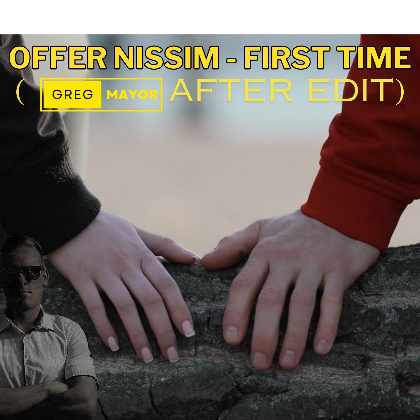 First Time(Greg Mayor AFTER edit(Bootleg)) by Offer Nissim | Free ...