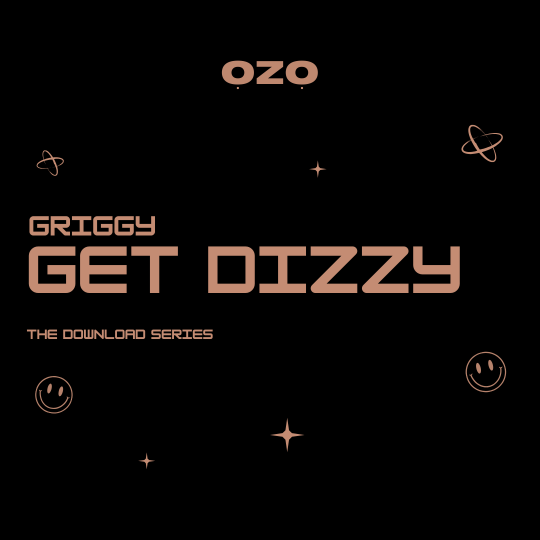 GRIGGY - GET DIZZY by OZO | Free Download on Hypeddit