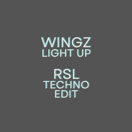 Wingz - Light Up (RSL Techno Edit) by RSL | Free Download on Hypeddit