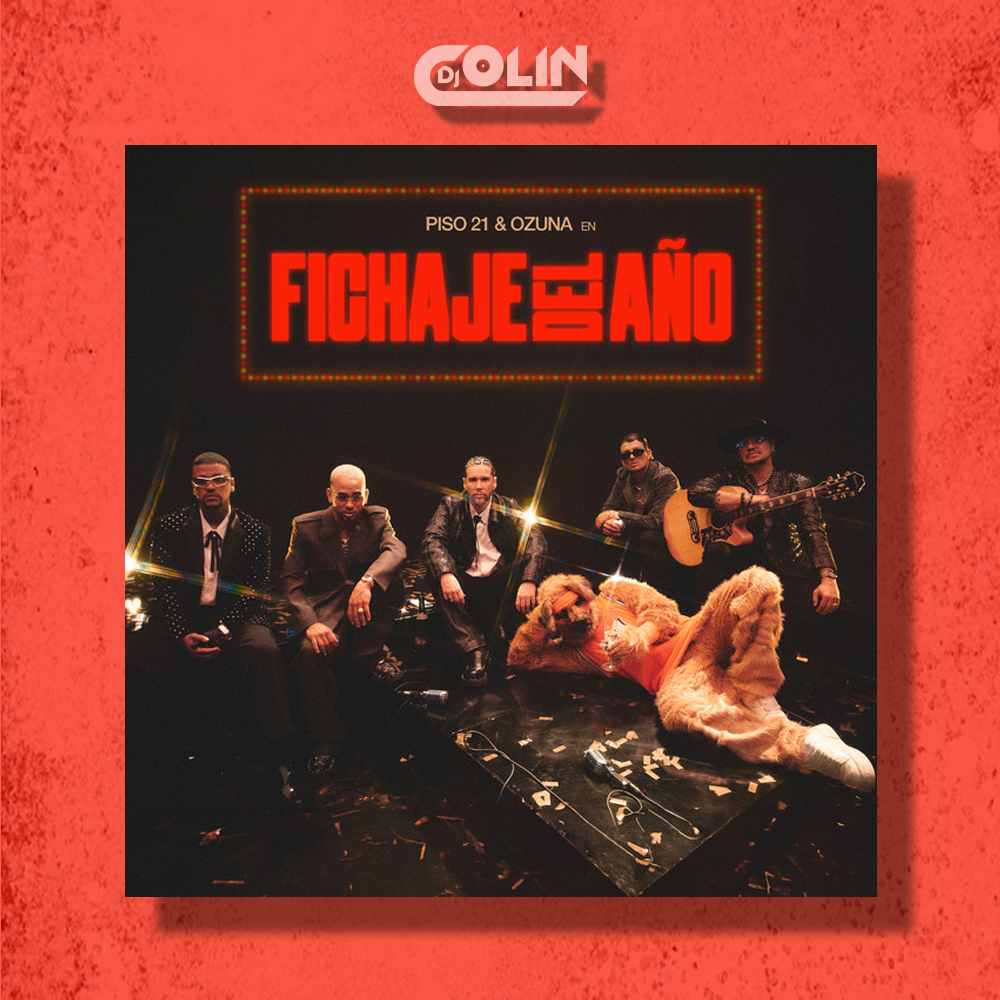 DJ COLIN by Piso 21, Ozuna - FICHAJE DEL AÑO [DJ Colin Acapella Break ...