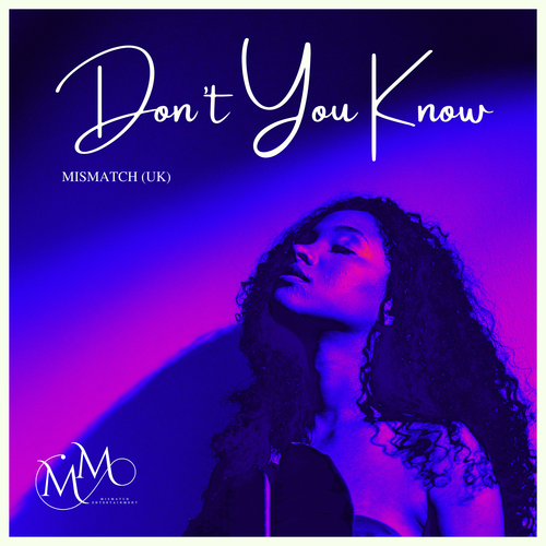 Don't You Know by Mismatch (UK)