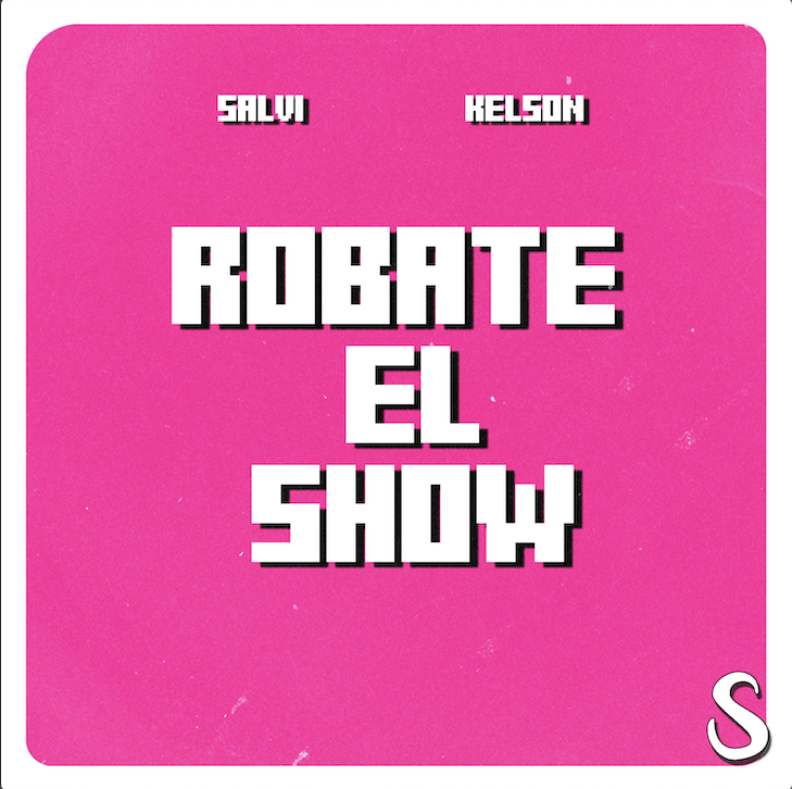 Robate el Show by Salvi x Kelson | Free Download on Hypeddit