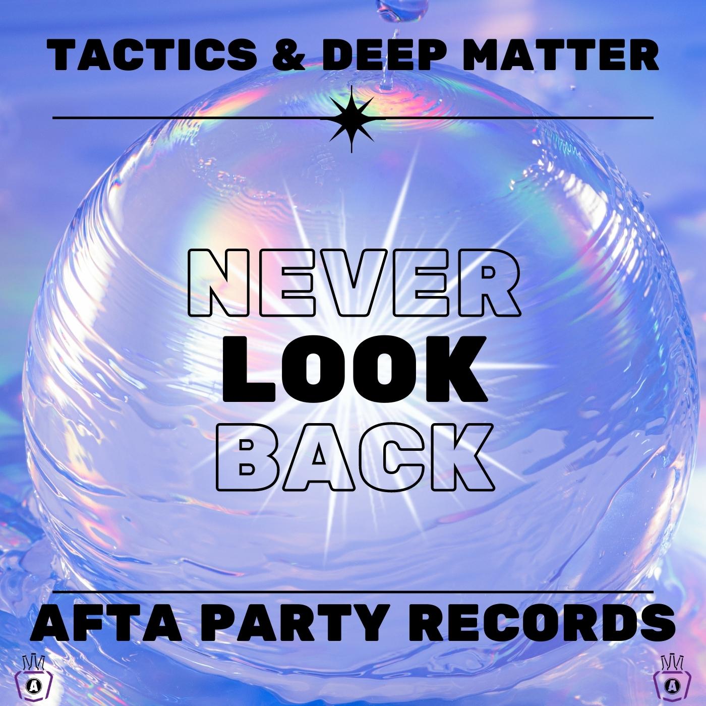 Tactics & Deep Matter - NEVER LOOK BACK by TACTICS | Free Download on Hypeddit