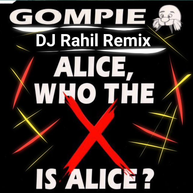 Gompie - Alice - Dj Rahil Remix by Dj Rahil | Free Download on Hypeddit