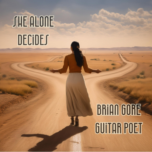She Alone Decides by Brian Gore Guitar Poet
