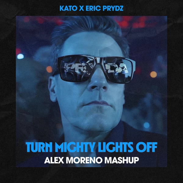 Turn Mighty Lights Off (Alex Moreno Mashup) by Kato x Eric Prydz | Free ...