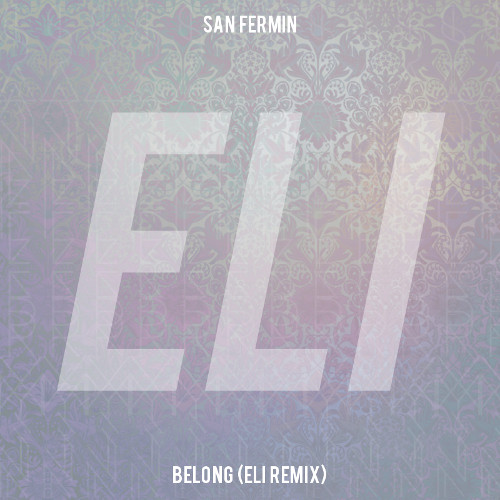 San Fermin - Belong Eli Remix by Eli | Free Download on Hypeddit
