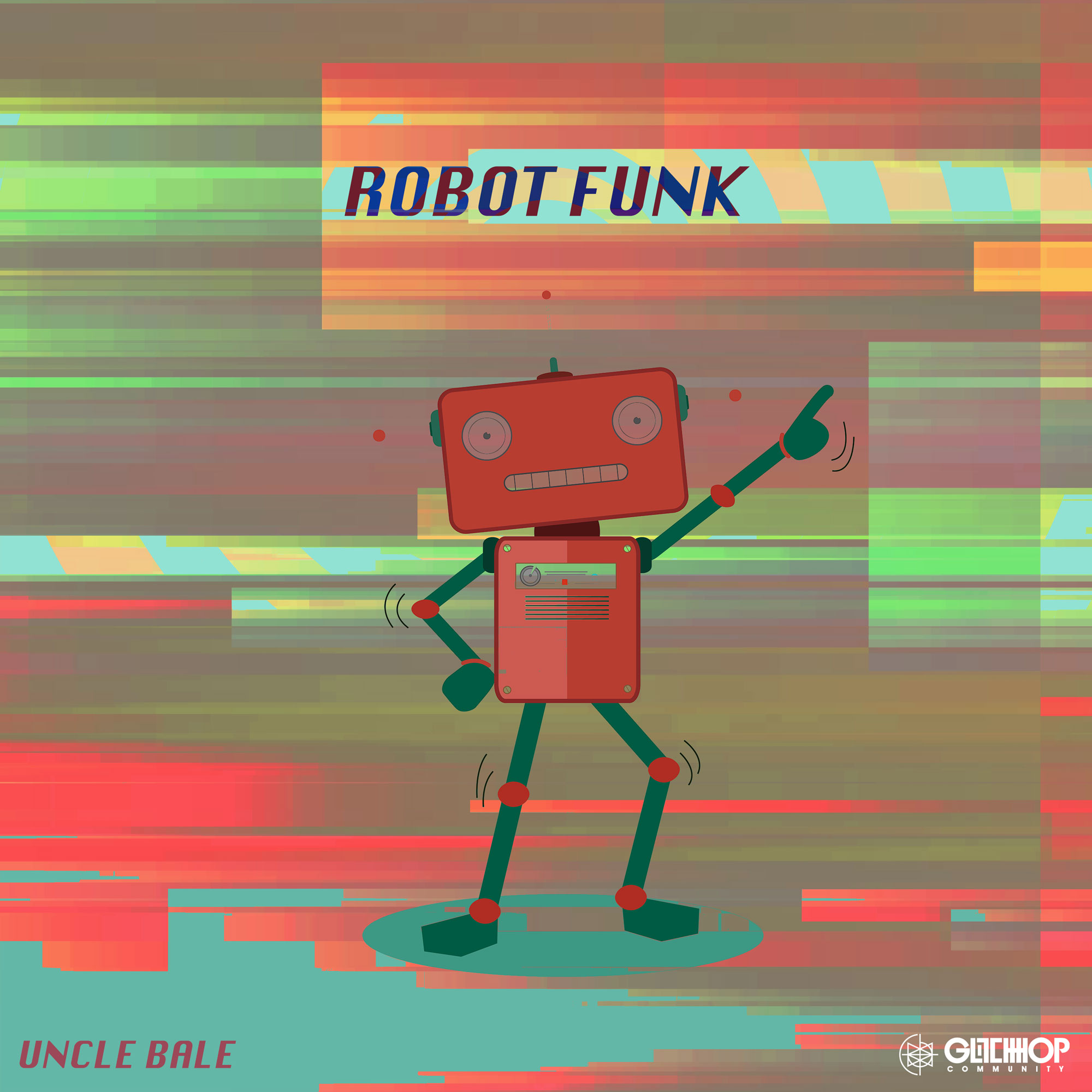 Uncle Bale - Robot Funk by Glitch Hop Community