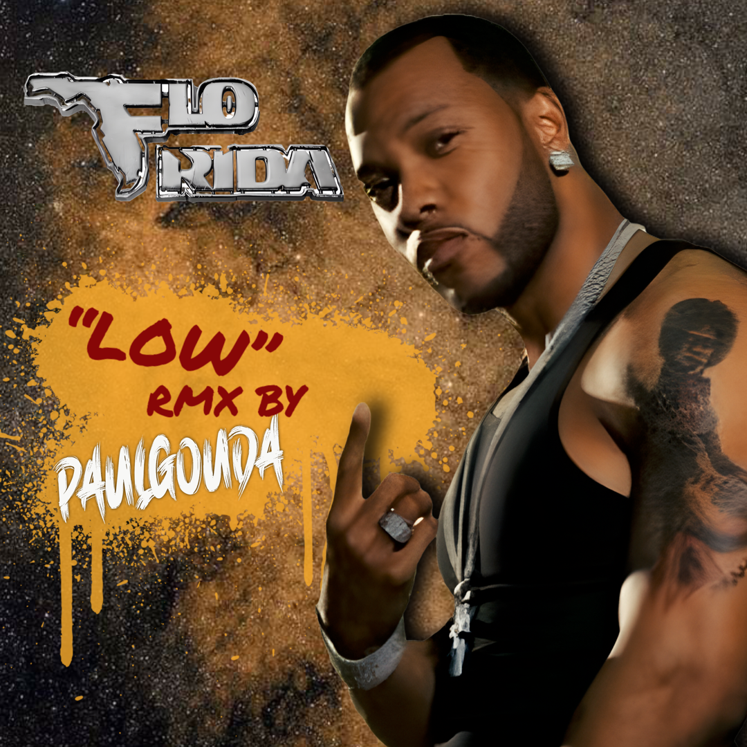 Flo Rida - Low (Feat. T - Pain) Paul Gouda Remix by PaulGouda | Free ...