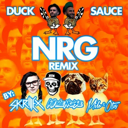 Duck Sauce - NRG - Skrillex, Kill The Noise, Milo & Otis Remix (Ivan ...