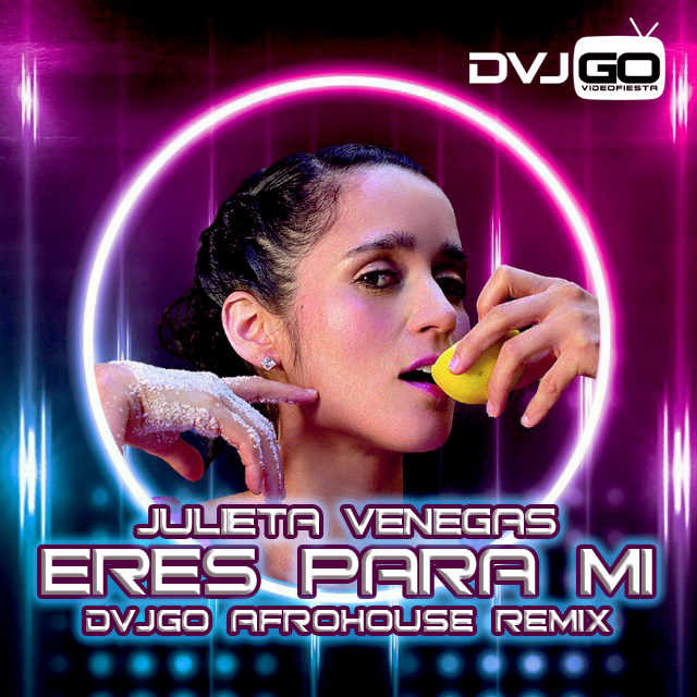 Eres Para Mi - DvjGO AfroHouse Remix by Julieta Venegas ft DvjGO | Free ...