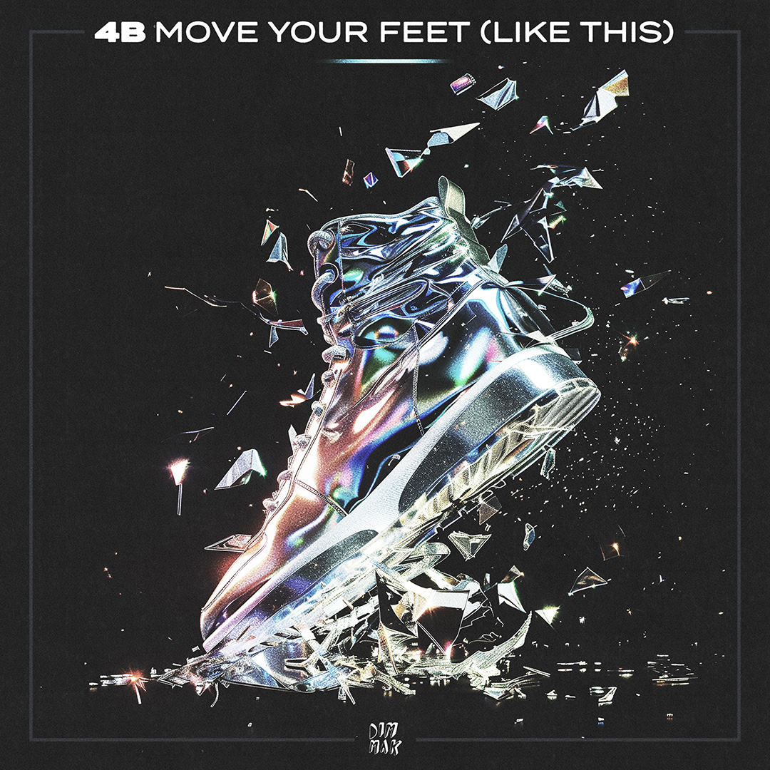 MOVE YOUR FEET (LIKE THIS) by 4B | Free Download on Hypeddit